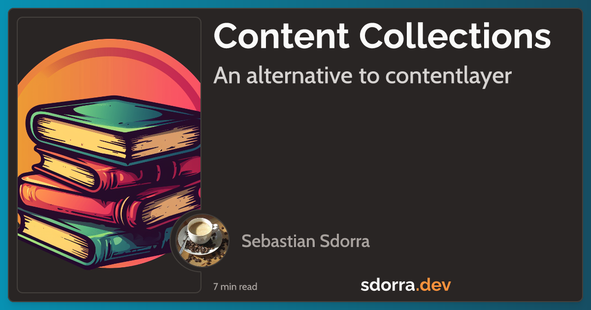 Content Collections | sdorra.dev